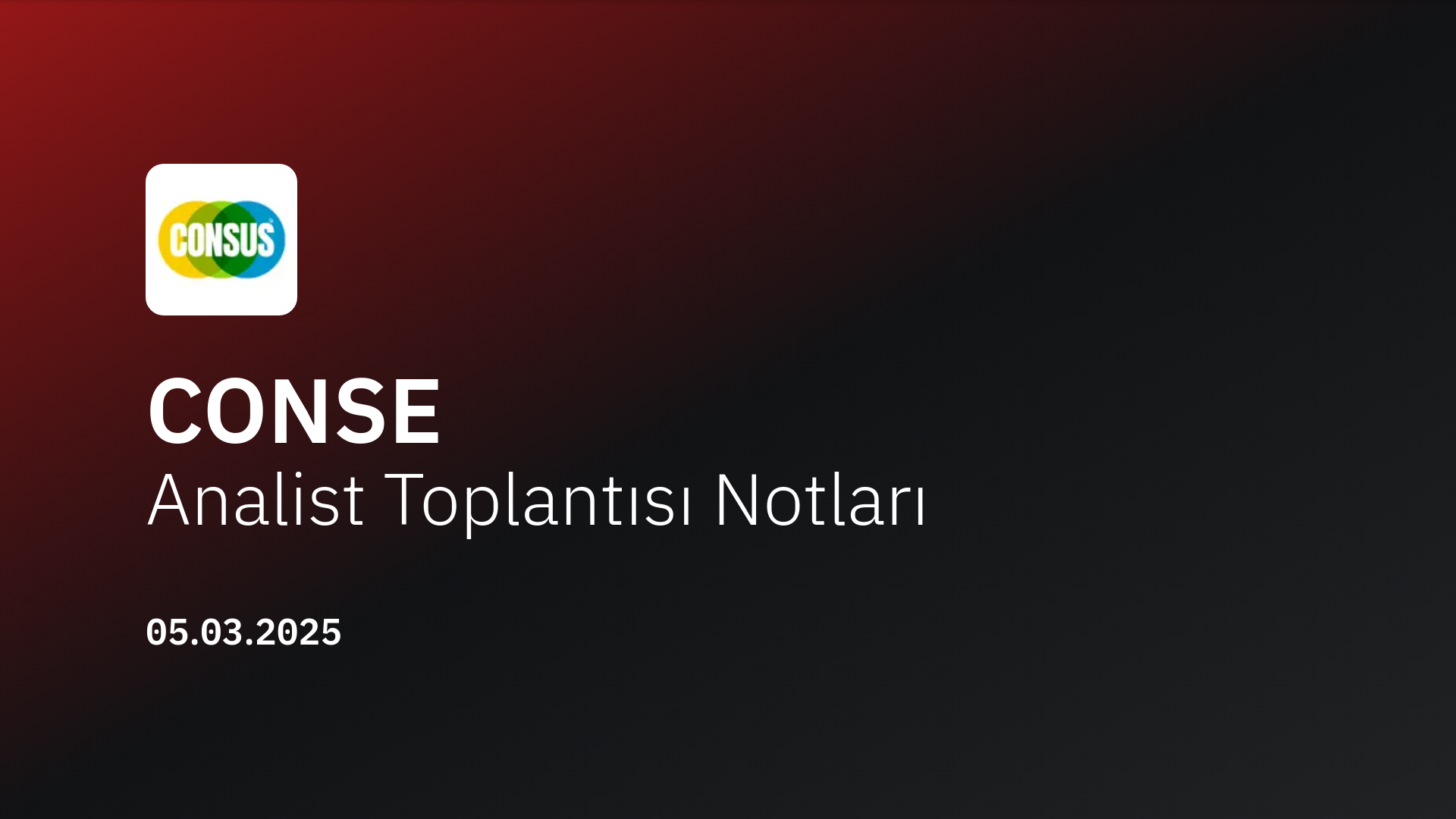 CONSE Analist Toplantısı Notları (2024/12)